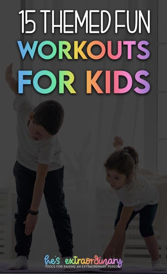 15 Fun Workouts for Kids • Raising An Extraordinary Person