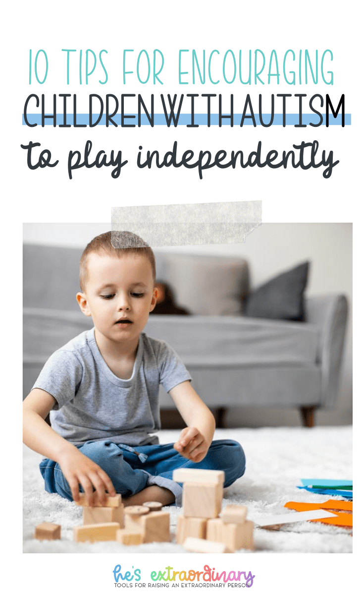 10 Tips for Encouraging Autistic Children to Play Independently